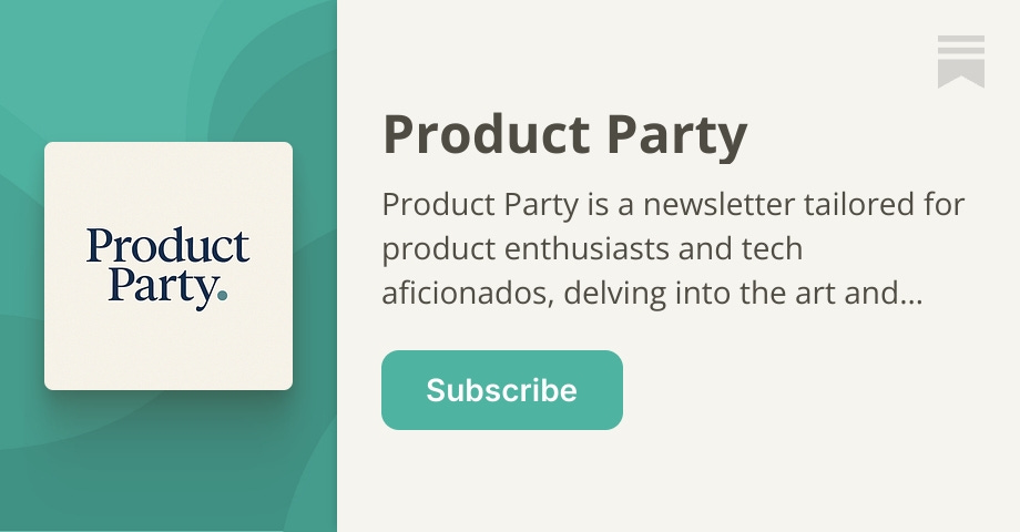 Product Party | Mike Watson | Substack