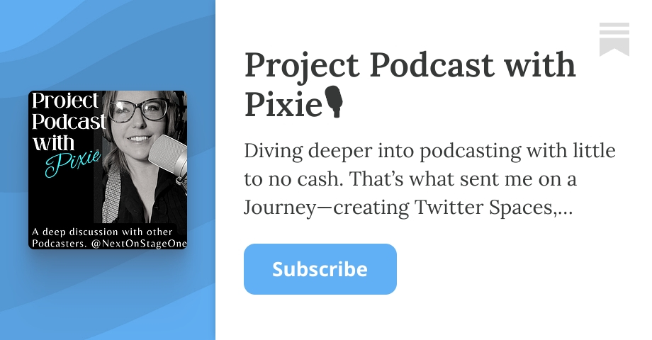 Project Podcast with Pixie🎙 | Substack