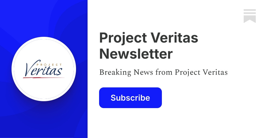 Project Veritas Newsletter | Substack
