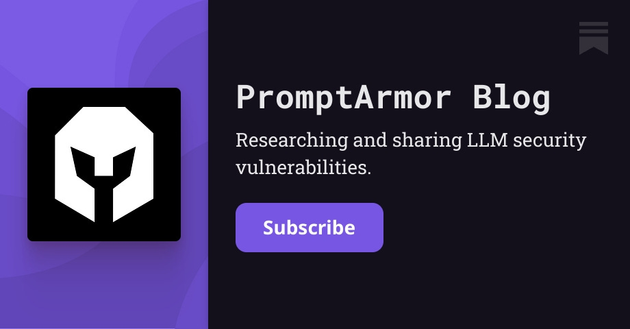 PromptArmor Blog | Substack