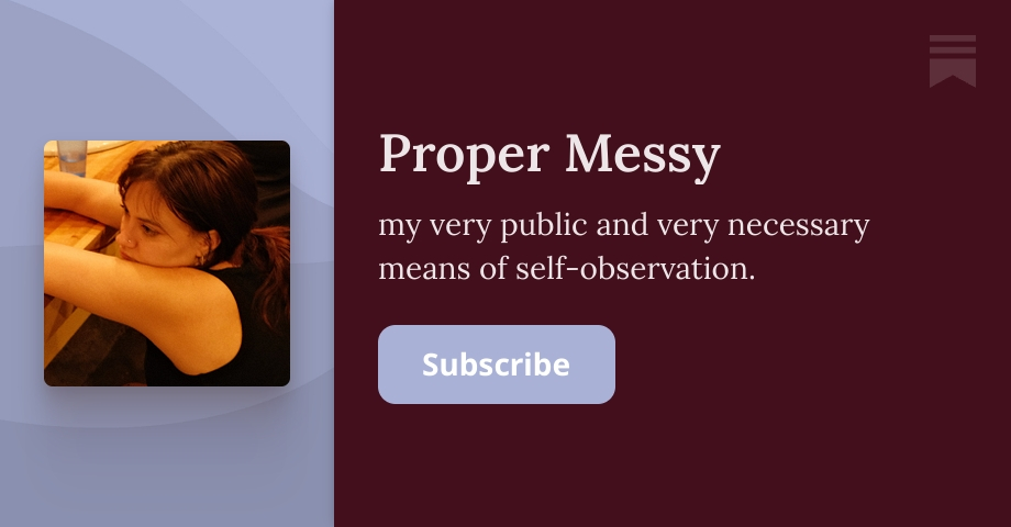 About - Proper Messy