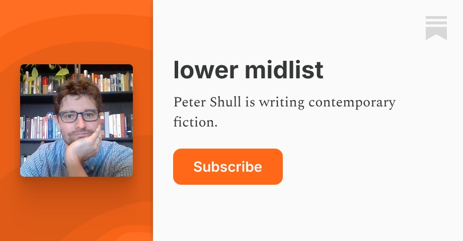 lower midlist | Peter Shull | Substack