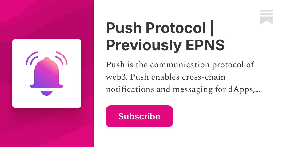 Push Protocol | Previously EPNS | Harsh Rajat (Push Protocol) | Substack