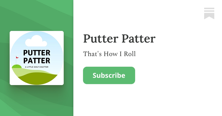 Putter Patter | Jeff Howard | Substack