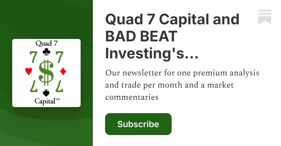 Quad 7 Capital and BAD BEAT Investing's Substack | Substack