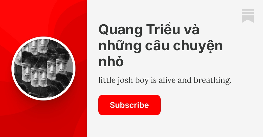 Quang Triều và những câu chuyện nhỏ | Trieu Truong Quang | Substack