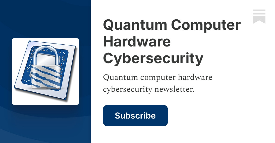Quantum Computer Hardware Cybersecurity | Jakub Szefer | Substack