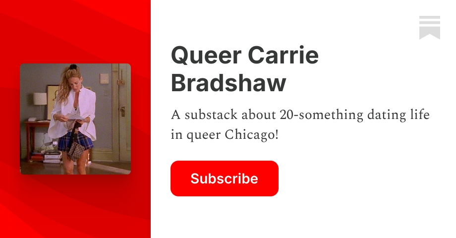 Queer Carrie Bradshaw | Substack