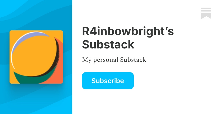 About - R4inbowbright’s Substack