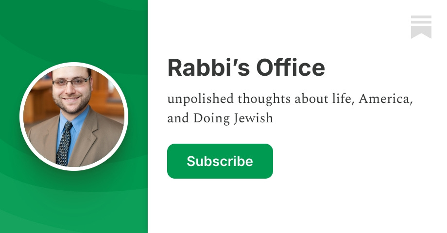 Rabbi’s Office | Rabbi Daniel Chorny | Substack