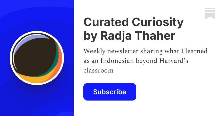 Curated Curiosity by Radja Thaher | Substack