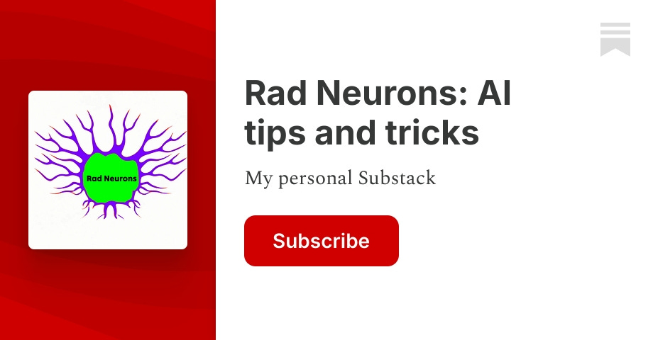 Rad Neurons: AI tips and tricks | CiRad | Substack