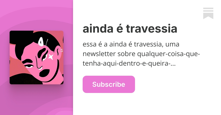 ainda é travessia | Substack