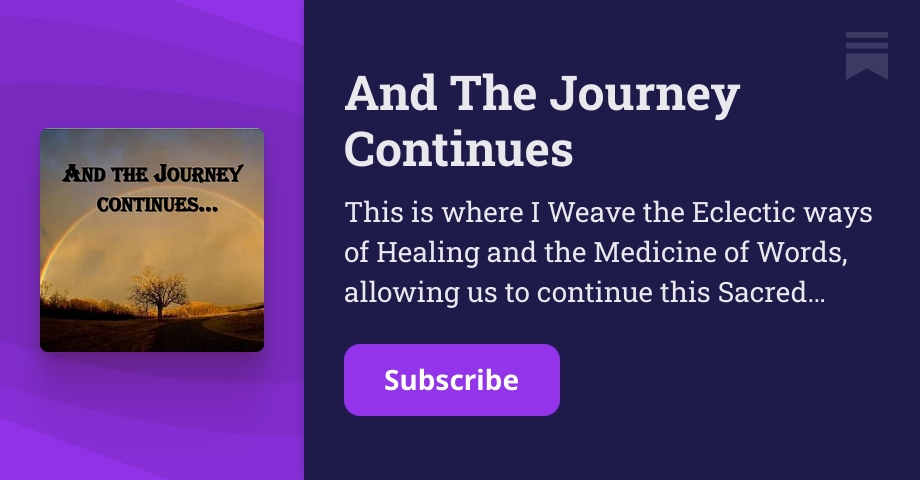 And The Journey Continues | Substack