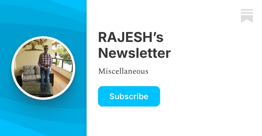 RAJESH’s Newsletter | RAJESH VERMA | Substack