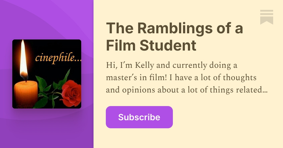 The Ramblings of a Film Student | Kelly | Substack