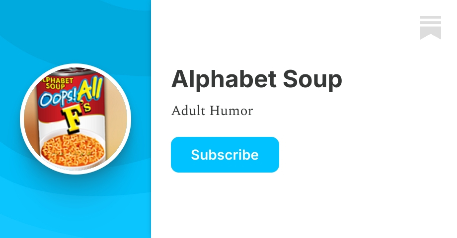 Alphabet Soup | Randizzle | Substack