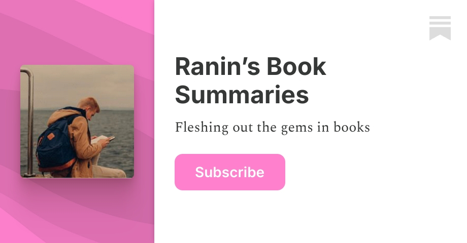 Ranin’s Book Summaries | Ranin Ashraf | Substack