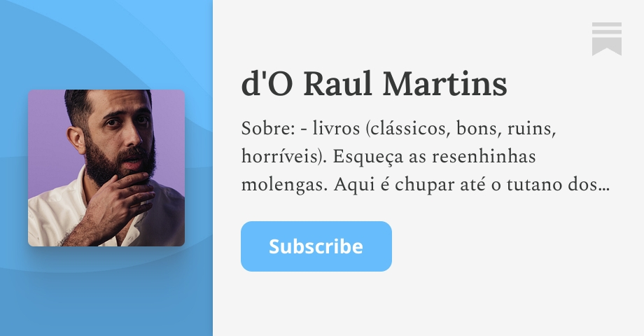 d'O Raul Martins | Raul Martins Lima | Substack