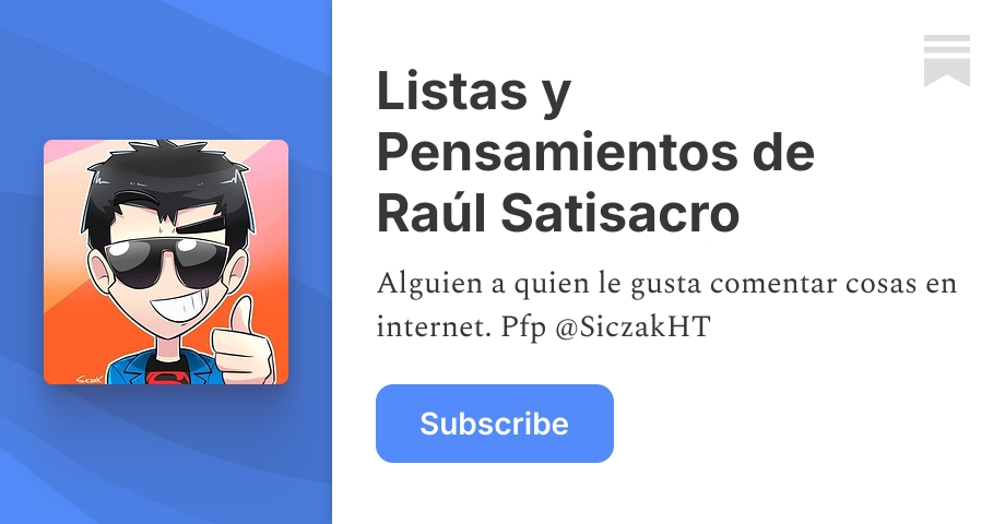 Listas y Pensamientos de Raúl Satisacro | Substack