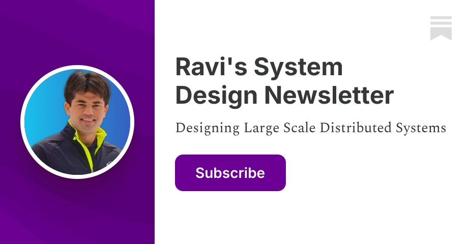 Ravi's System Design Newsletter | Ravi Tandon | Substack