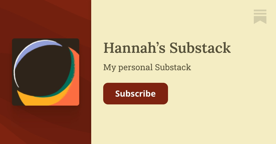 Hannah’s Substack | Hannah Z | Substack