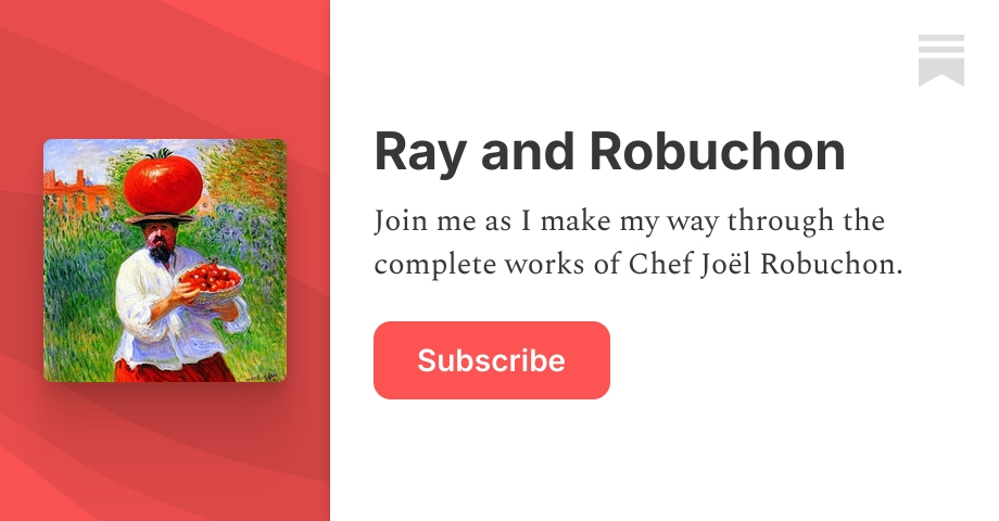Ray and Robuchon | Ray Goedeker | Substack