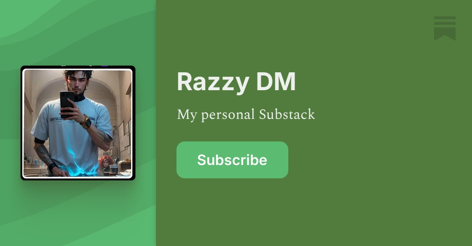 Razzy’s Substack | Razzy DM | Substack
