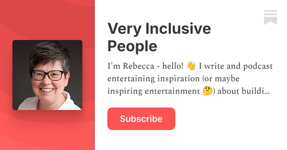 Very Inclusive People | Rebecca Berry | Substack