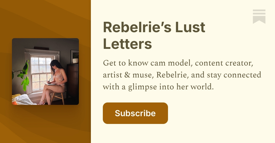 Rebelrie’s Lust Letters | Substack