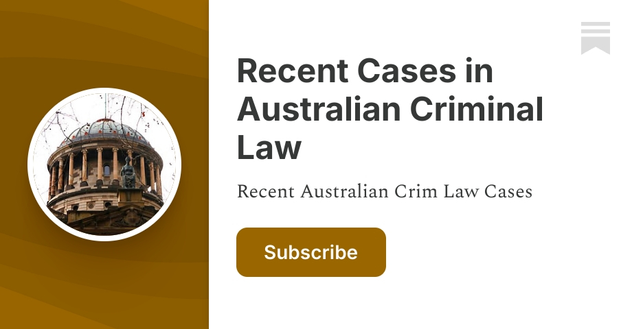 October 2021 - Recent Cases in Australian Criminal Law