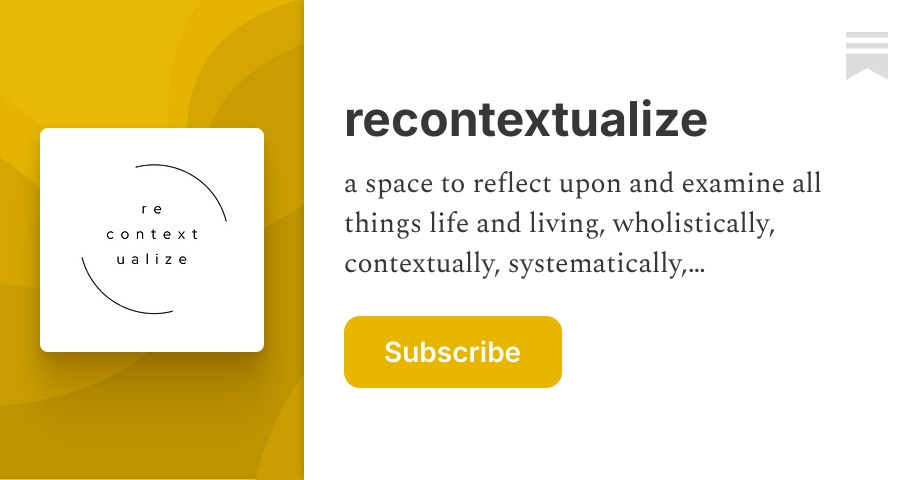recontextualize | Daniel Green | Substack