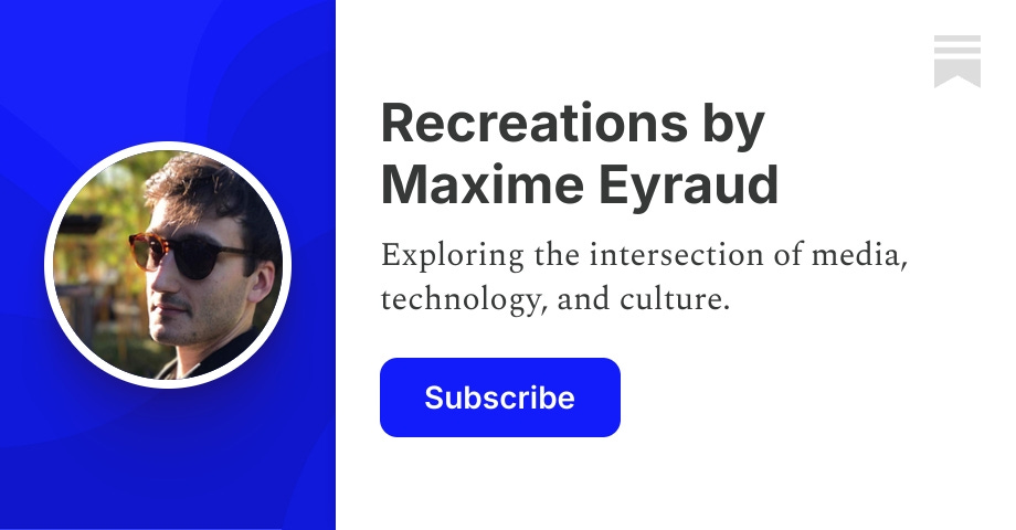 Recreations by Maxime Eyraud | Substack