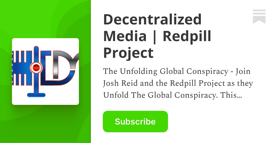 Decentralized Media | Redpill Project | Substack