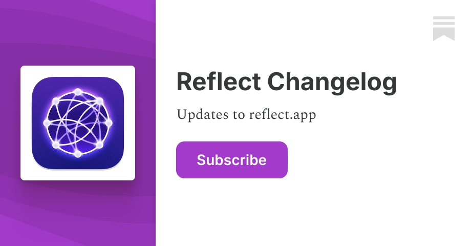 Reflect Changelog | Alex MacCaw | Substack