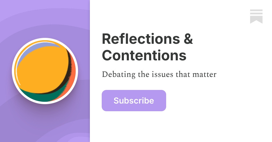 Reflections & Contentions | Substack