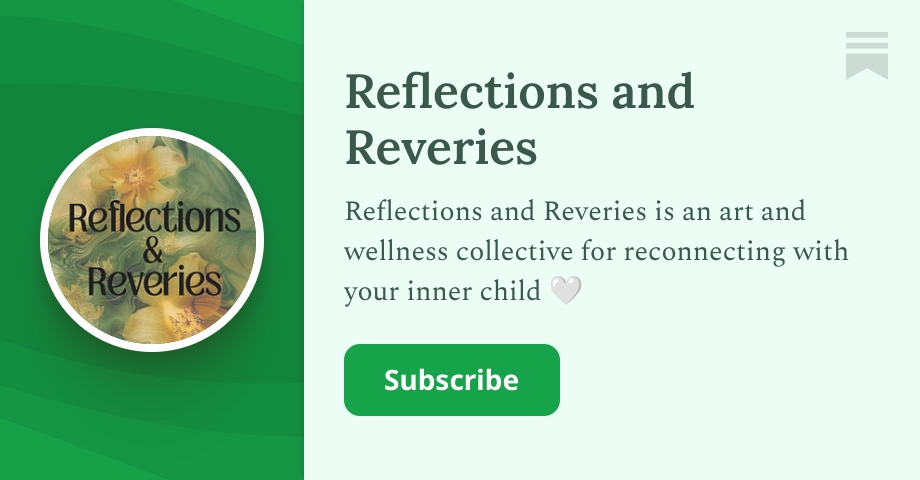 Reflections and Reveries | Substack