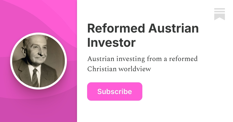 Reformed Austrian Investor | Substack