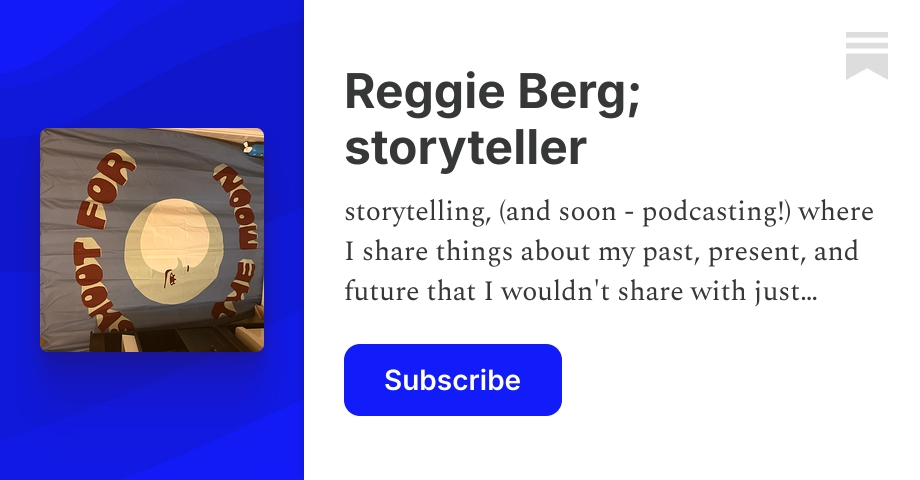 Reggie Berg; storyteller | Substack