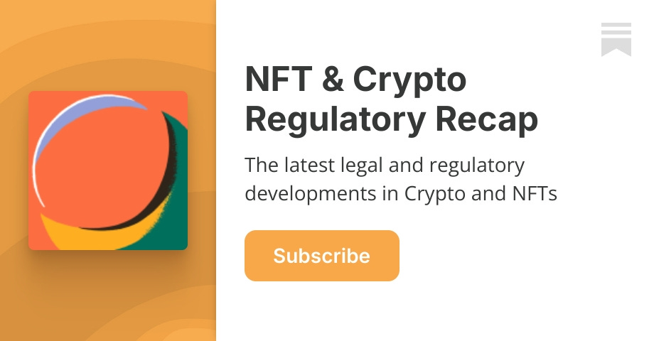 NFT & Crypto Regulatory Recap | Substack