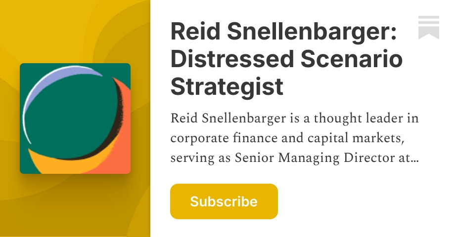 Reid Snellenbarger: Distressed Scenario Strategist | Substack