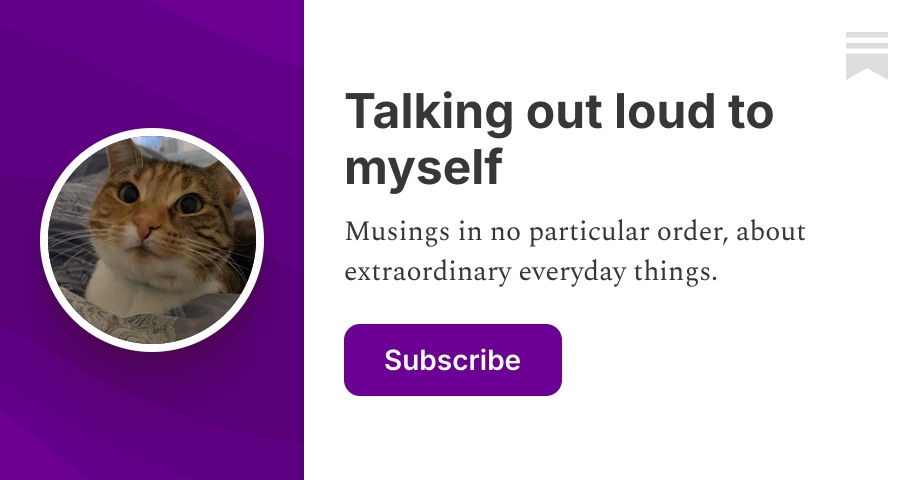 Talking out loud to myself | Joyce | Substack