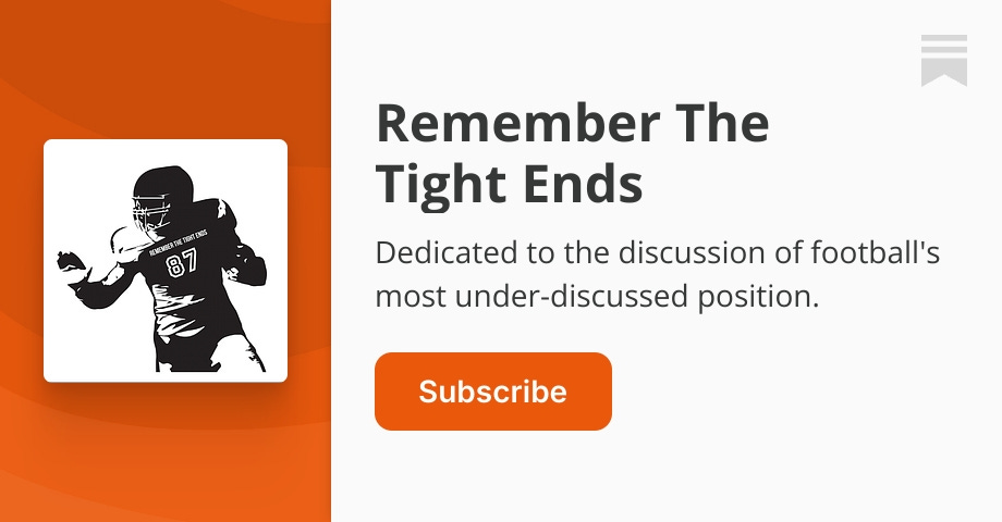 Remember The Tight Ends | Max Toscano | Substack