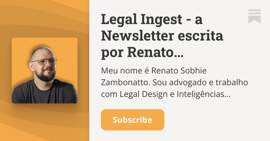 Legal Ingest - a Newsletter escrita por Renato Zambonatto | Renato Sobhie Zambonatto | Substack