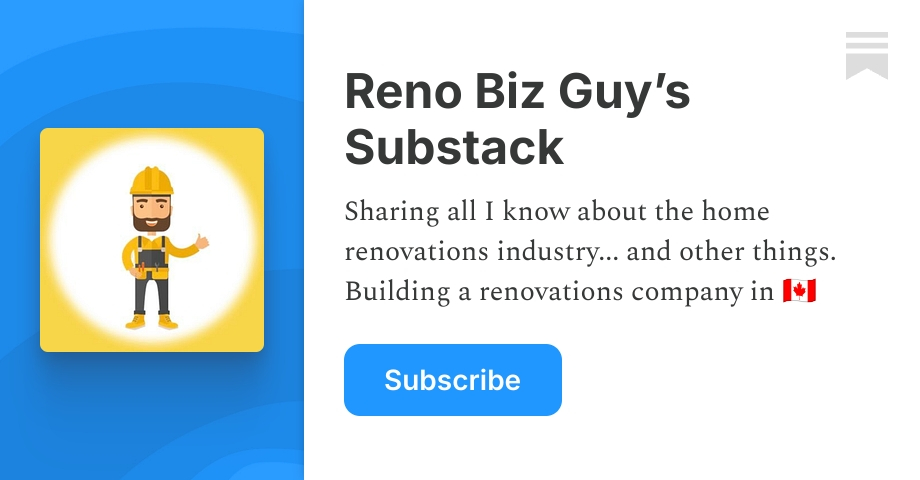 Reno Biz Guy’s Substack | The Renovation Business Guy | Substack