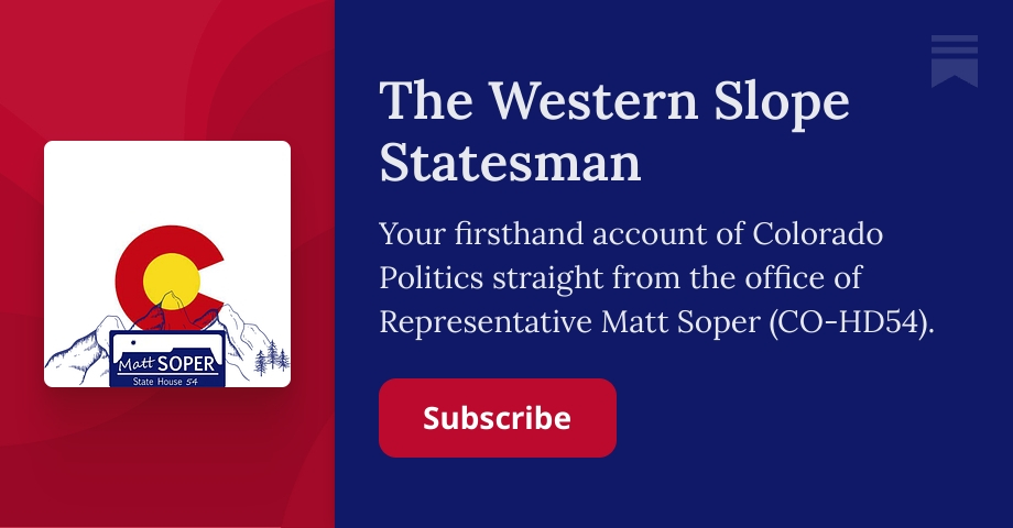 The Western Slope Statesman Podcast | Rep. Matthew Soper | Substack