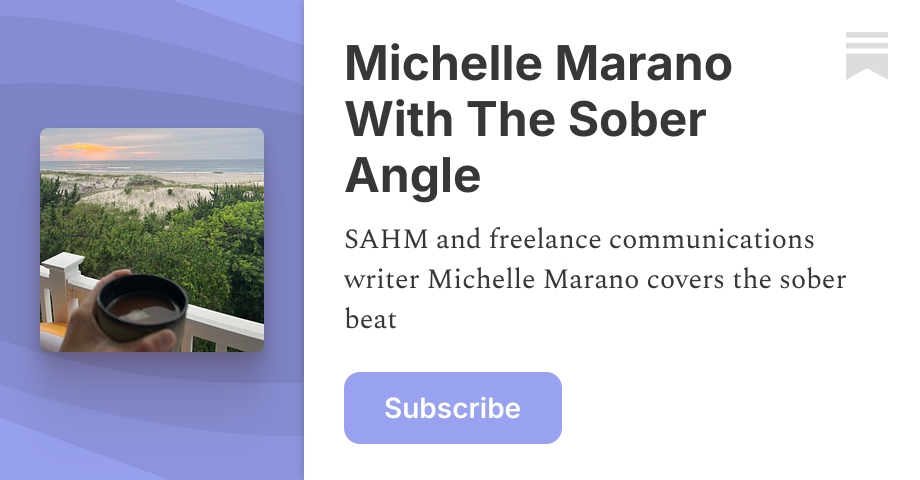 Michelle Marano With The Sober Angle | Substack