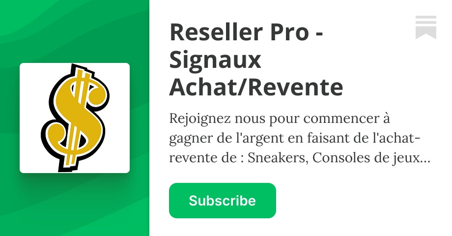 Reseller Pro - Signaux Achat/Revente | Substack