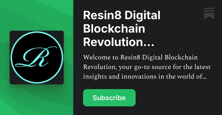 Resin8 Digital Blockchain Revolution Newsletter. | Substack