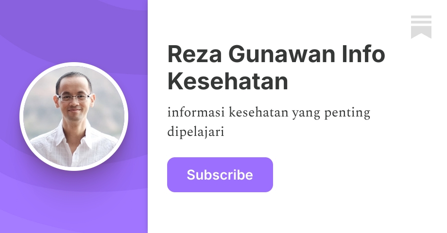 Reza Gunawan Info Kesehatan | Substack